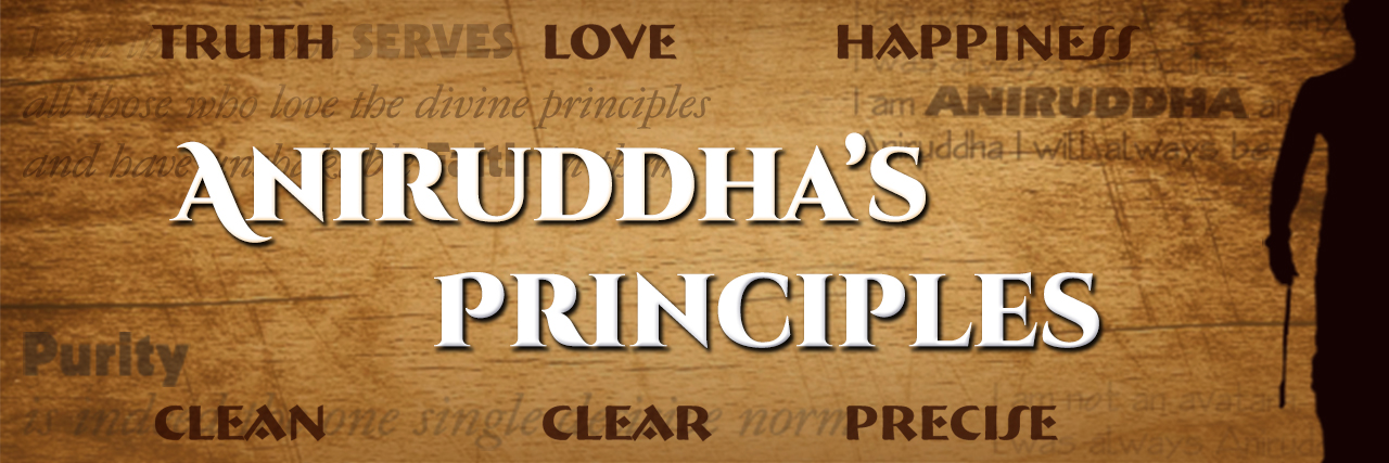 Aniruddha's Principles – SHREE ANIRUDDHA UPASANA FOUNDATION